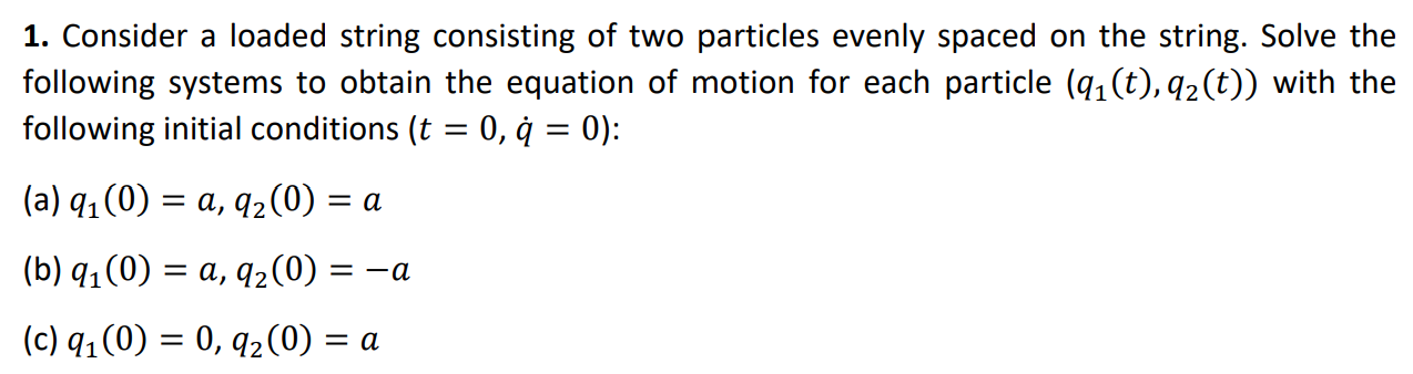 Solved 1. Consider a loaded string consisting of two | Chegg.com