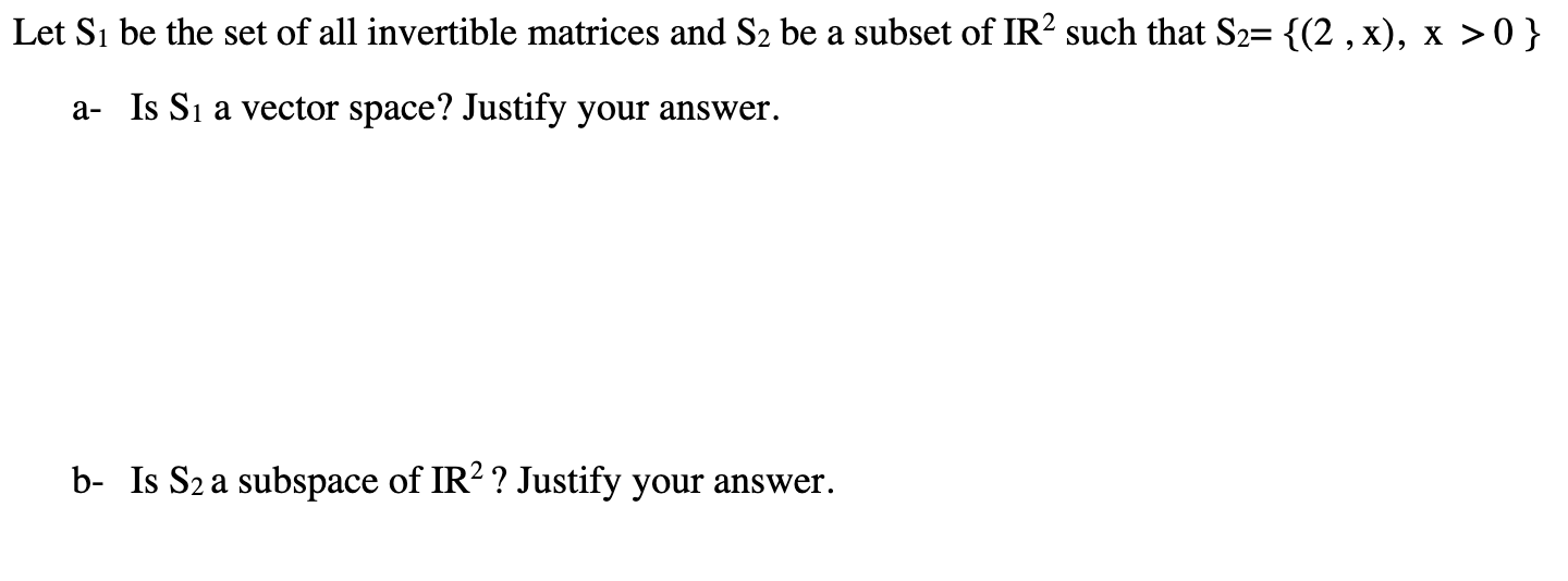 Solved Let Si be the set of all invertible matrices and S2 | Chegg.com