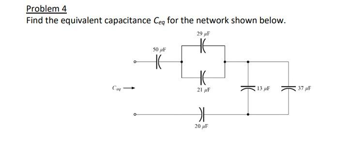 Solved Problem 4 Find the equivalent capacitance Ceq for the | Chegg.com