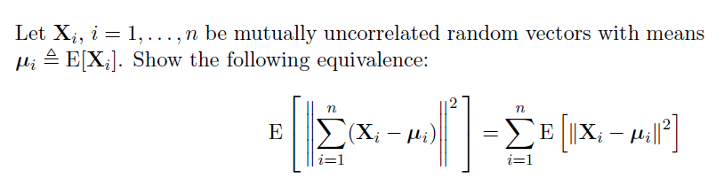 Solved et Xi, i -1, , n be mutually uncorrelated random | Chegg.com