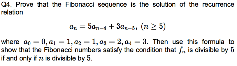 Solved Q4. Prove that the Fibonacci sequence is the solution | Chegg.com