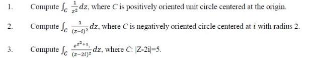 Solved 1. Compute ∫Cz21dz, where C is positively oriented | Chegg.com