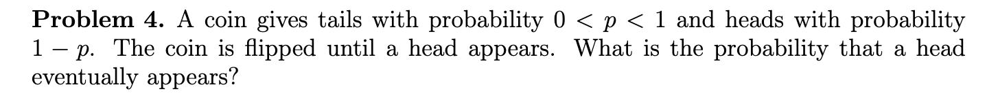 Solved Problem 4. A coin gives tails with probability 0 | Chegg.com
