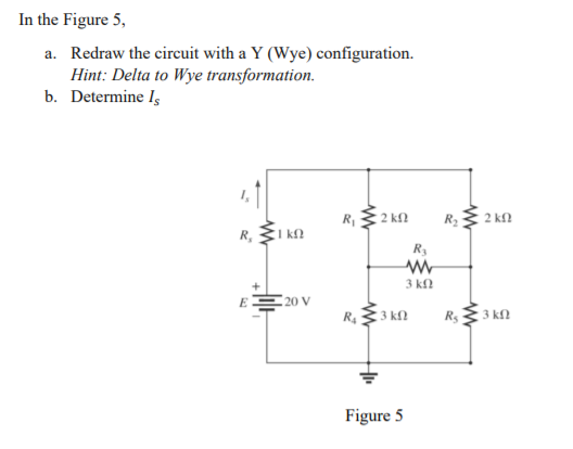 Solved In the Figure 5, a. Redraw the circuit with a Y (Wye) | Chegg.com