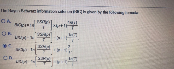 Solved The Bayes-Schwarz information criterion (BIC) is | Chegg.com