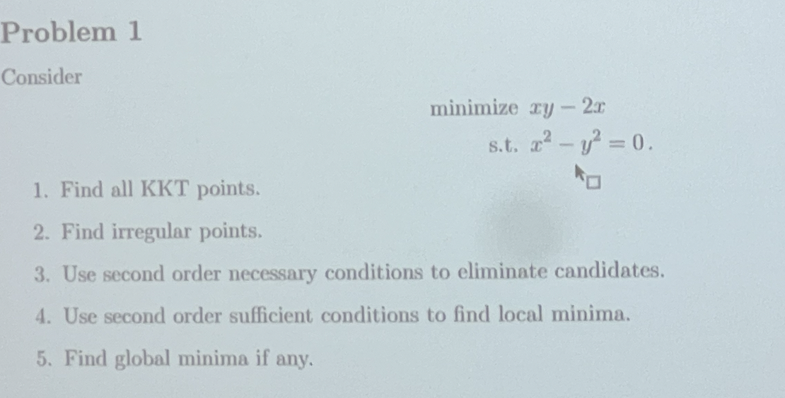 Solved minimize s.t. xy−2xx2−y2=0. 1. Find all KKT points. | Chegg.com