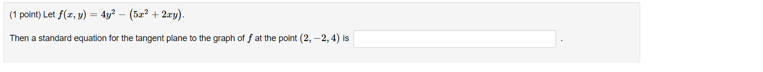 Solved (1 point) Let f(x,y)=4y2−(5x2+2xy). Then a standard | Chegg.com