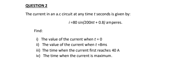 Solved The current in an a.c circuit at any time t seconds | Chegg.com
