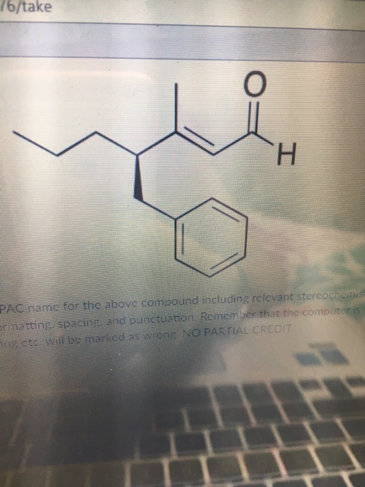 Solved PAC name for the above compound including relevant, | Chegg.com