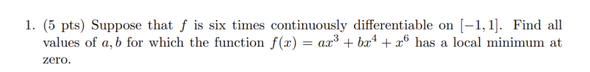 Solved 1. (5pts) Suppose that f is six times continuously | Chegg.com