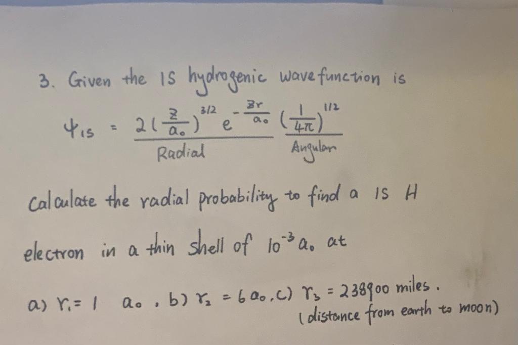 Solved 3. Given the 1s hydrogenic wavefunction is ψ1s= | Chegg.com