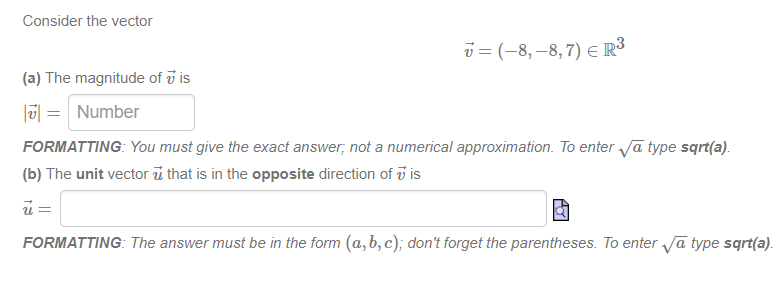 Solved Consider the vector v=(−8,−8,7)∈R3 (a) The magnitude | Chegg.com