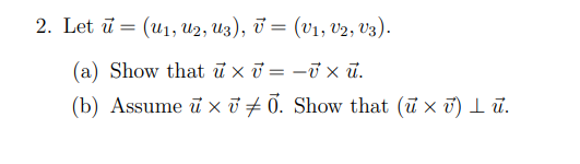 Solved 2. Let u=(u1,u2,u3),v=(v1,v2,v3). (a) Show that | Chegg.com