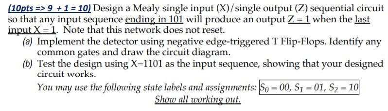 Solved (10pts => 9 + 1 = 10) Design a Mealy single input | Chegg.com