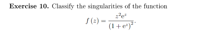 Solved Exercise 10. Classify the singularities of the | Chegg.com