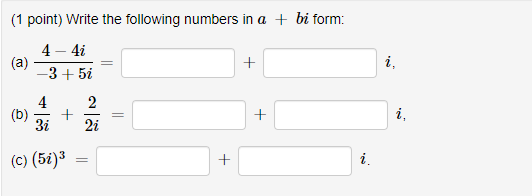 (1 point) Write the following numbers in a+bi form: | Chegg.com
