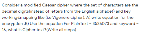 Solved Consider a modified Caesar cipher where the set of | Chegg.com