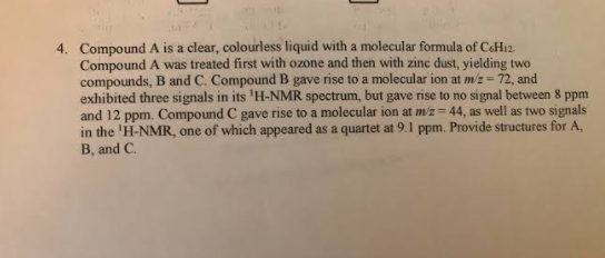 Solved 4. Compound A is a clear, colourless liquid with a | Chegg.com