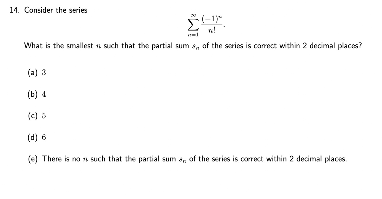 Solved Consider the series∑n=1∞(-1)nn!What is the smallest n | Chegg.com
