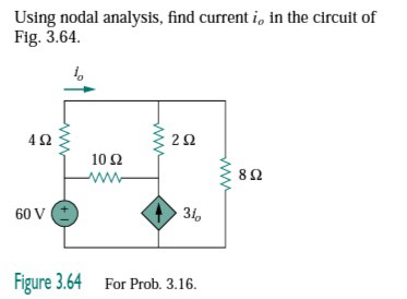Solved Using nodal analysis, find current io in the circuit | Chegg.com