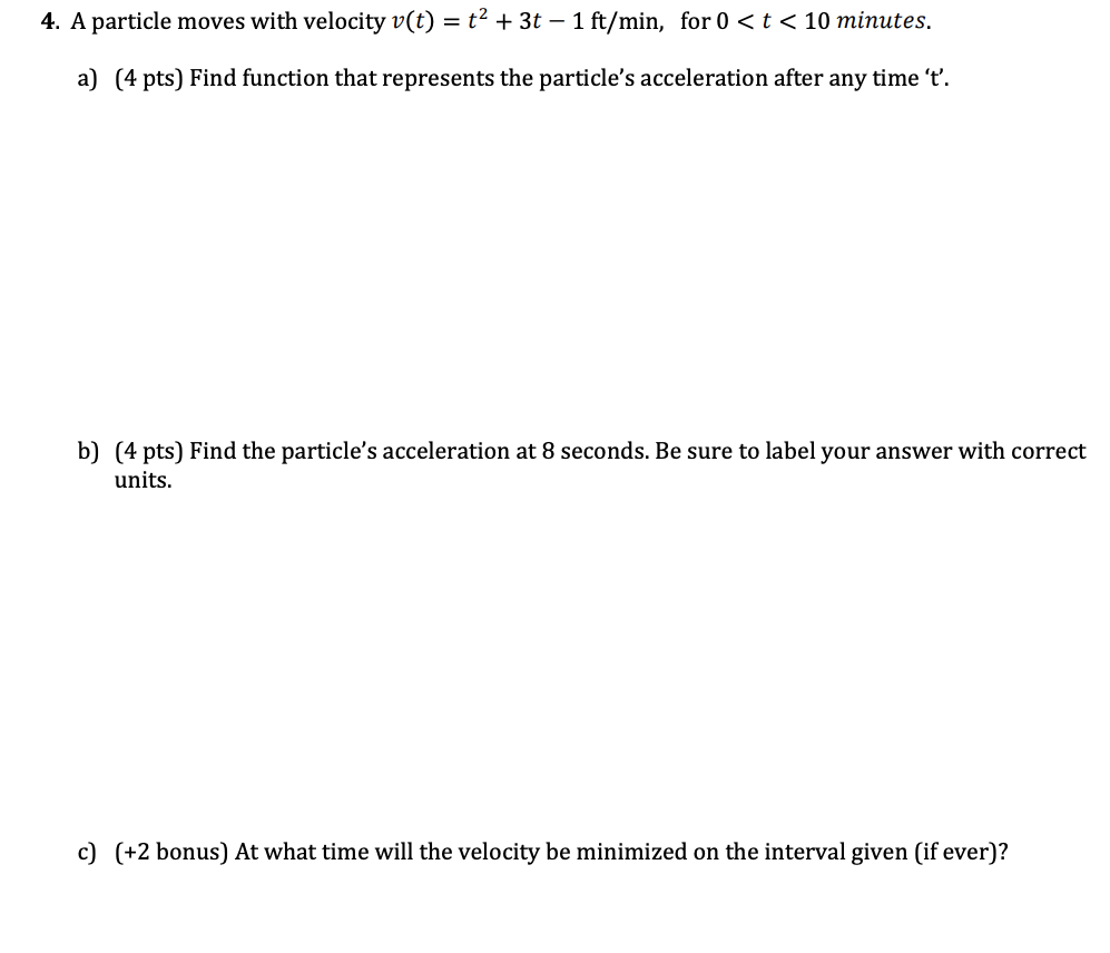 Solved 4. A particle moves with velocity v(t)=t2+3t−1ft/min, | Chegg.com