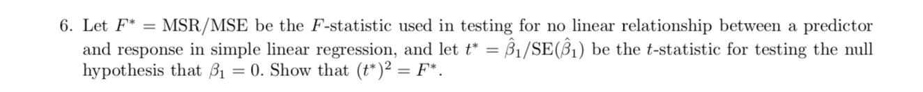 Solved 6. Let F* = MSR/MSE be the F-statistic used in | Chegg.com