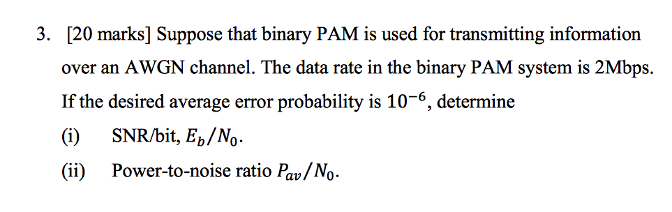Solved 3. [20 marks] Suppose that binary PAM is used for | Chegg.com