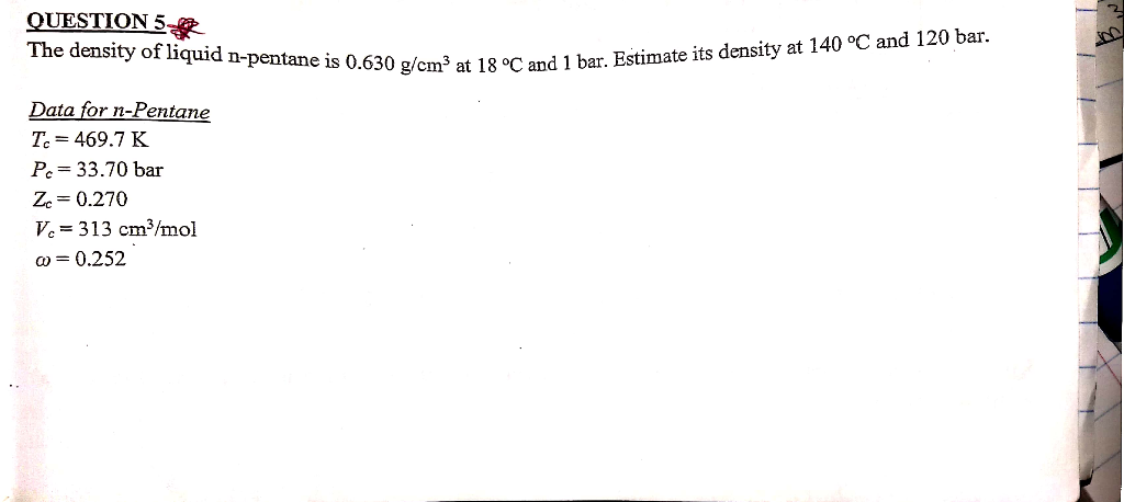 Solved QUESTION 5 The density of liquid n-pentane e is 0.630 | Chegg.com