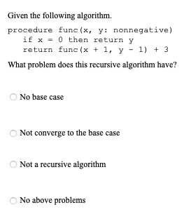 Solved Given the following algorithm. procedure func(x, y: | Chegg.com
