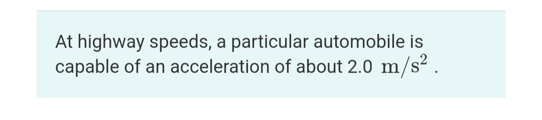 Solved At highway speeds, a particular automobile is capable | Chegg.com