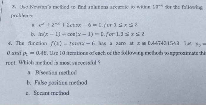 Solved 3. Use Newton's method to find solutions accurate to | Chegg.com