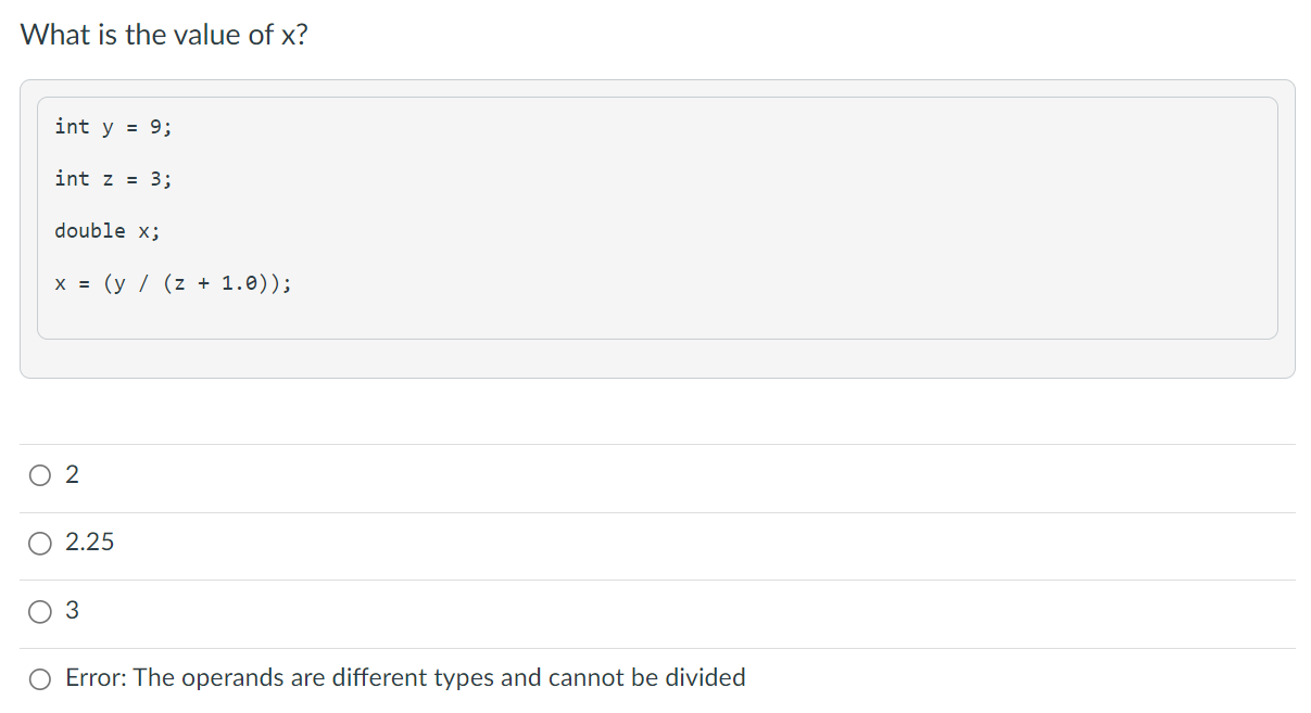 Solved What is the value of x ? int y=9; int z=3; double x; | Chegg.com