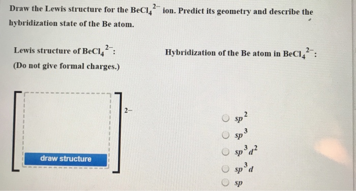 Solved Draw the Lewis structure for the BeC14 ion. Predict | Chegg.com