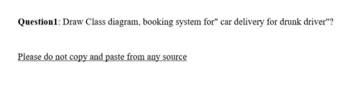 Solved Question1: Draw Class diagram, booking system for" | Chegg.com