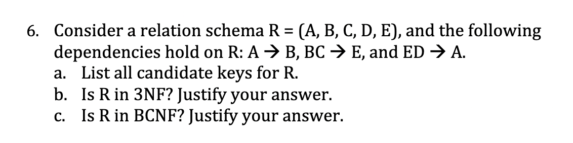 Solved 6. Consider a relation schema R=(A,B,C,D,E), and the | Chegg.com