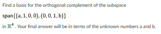 Solved Find a basis for the orthogonal complement of the | Chegg.com