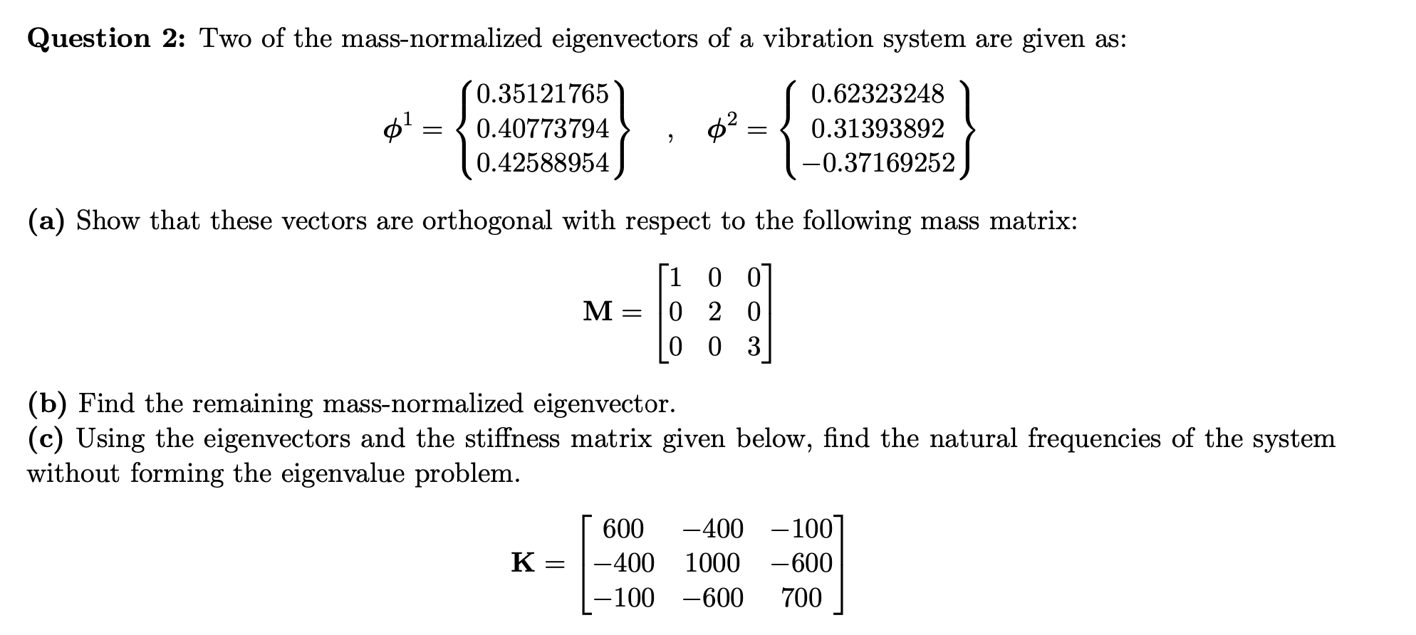 Solved Question 2: Two of the mass-normalized eigenvectors | Chegg.com