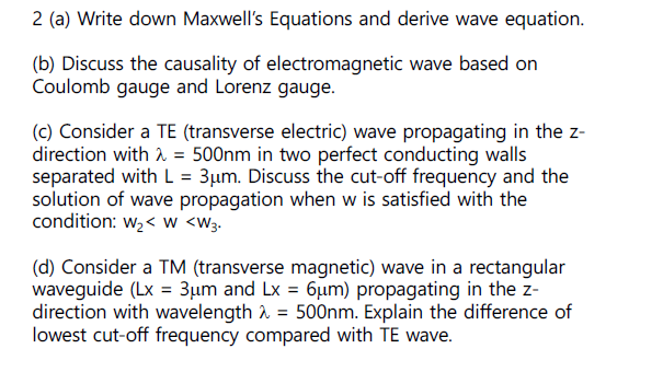 Solved 2 (a) Write down Maxwell's Equations and derive wave | Chegg.com
