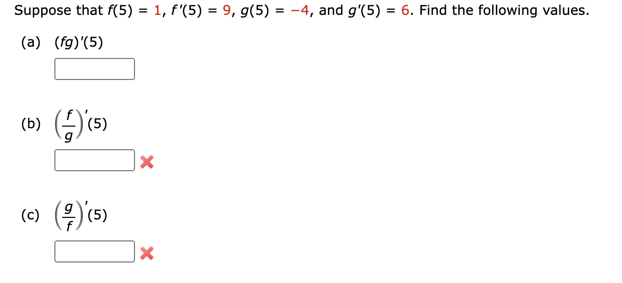 Solved Suppose that f(5)=1,f′(5)=9,g(5)=−4, and g′(5)=6. | Chegg.com