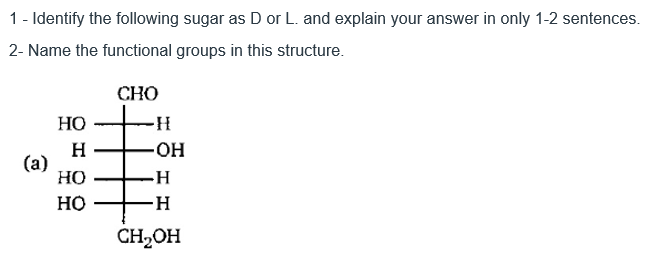 Solved 1 - Identify the following sugar as D or L. and | Chegg.com