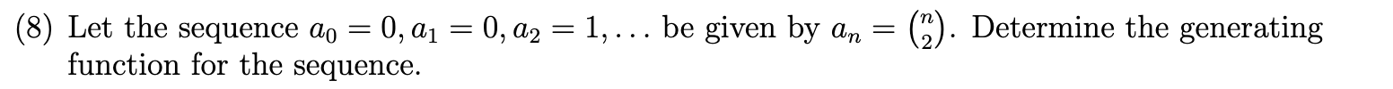 Solved = (8) Let the sequence do = 0,01 = 0, a2 = 1, ... be | Chegg.com