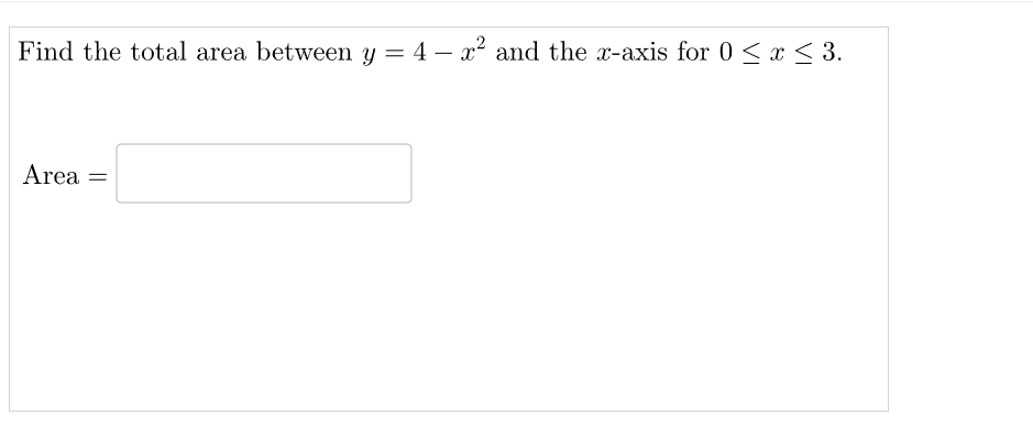 Solved Find the total area between y=4-x2 ﻿and the x-axis | Chegg.com