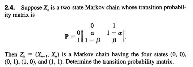 Solved 2.4. Suppose X, is a two-state Markov chain whose | Chegg.com