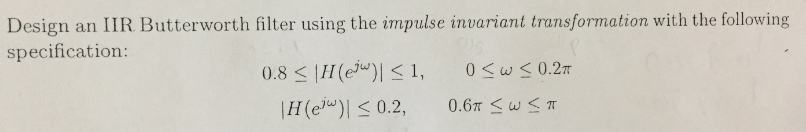 Solved Design an IIR Butterworth filter using the impulse | Chegg.com