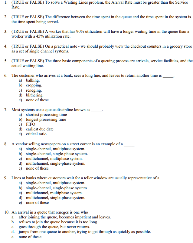 Solved 1. (TRUE or FALSE) To solve a Waiting Lines problem, | Chegg.com
