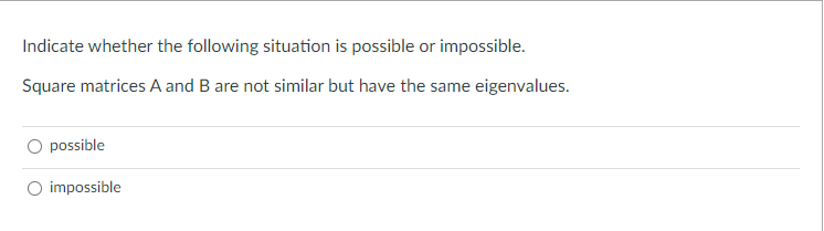 Indicate whether the following situation is possible | Chegg.com