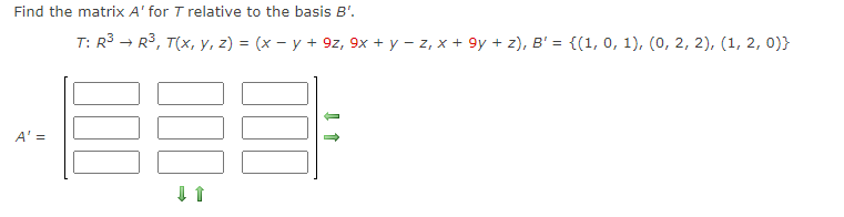 Solved Find the matrix A′ for T relative to the basis B′. | Chegg.com