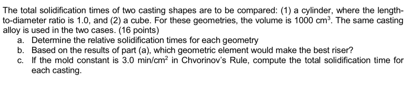 Solved The total solidification times of two casting shapes | Chegg.com