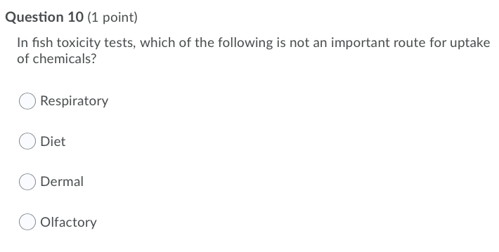 Solved Question 10 (1 point) In fish toxicity tests, which | Chegg.com