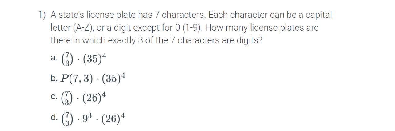 Solved 1) A state's license plate has 7 characters. Each | Chegg.com